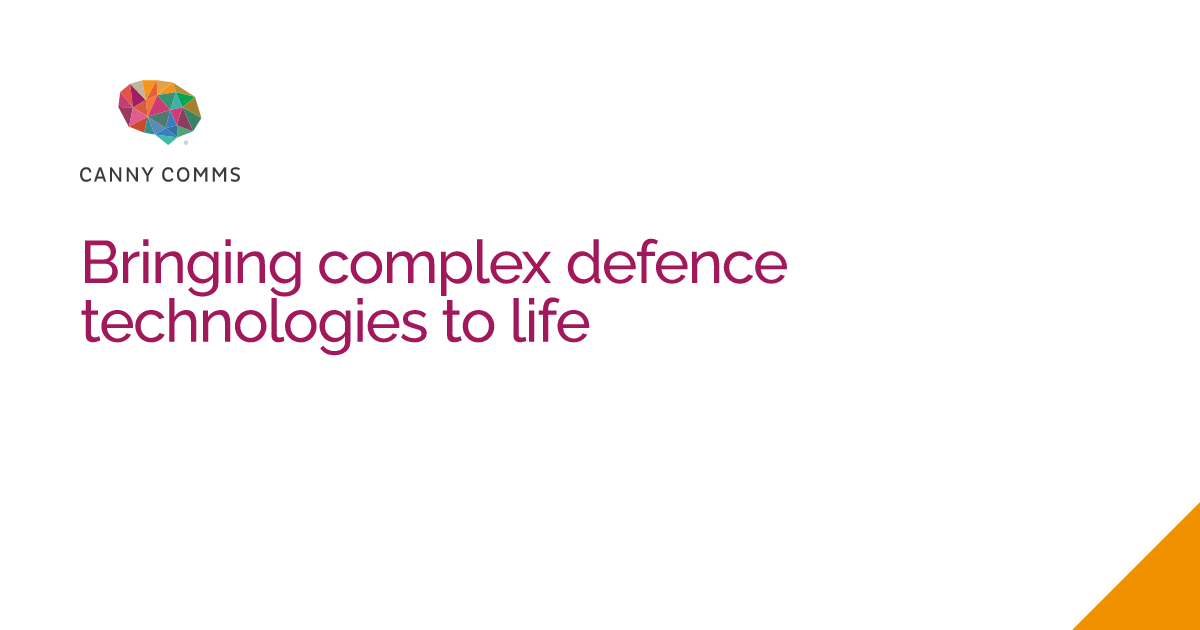 Bringing complex defence technologies to life | Canny Comms
