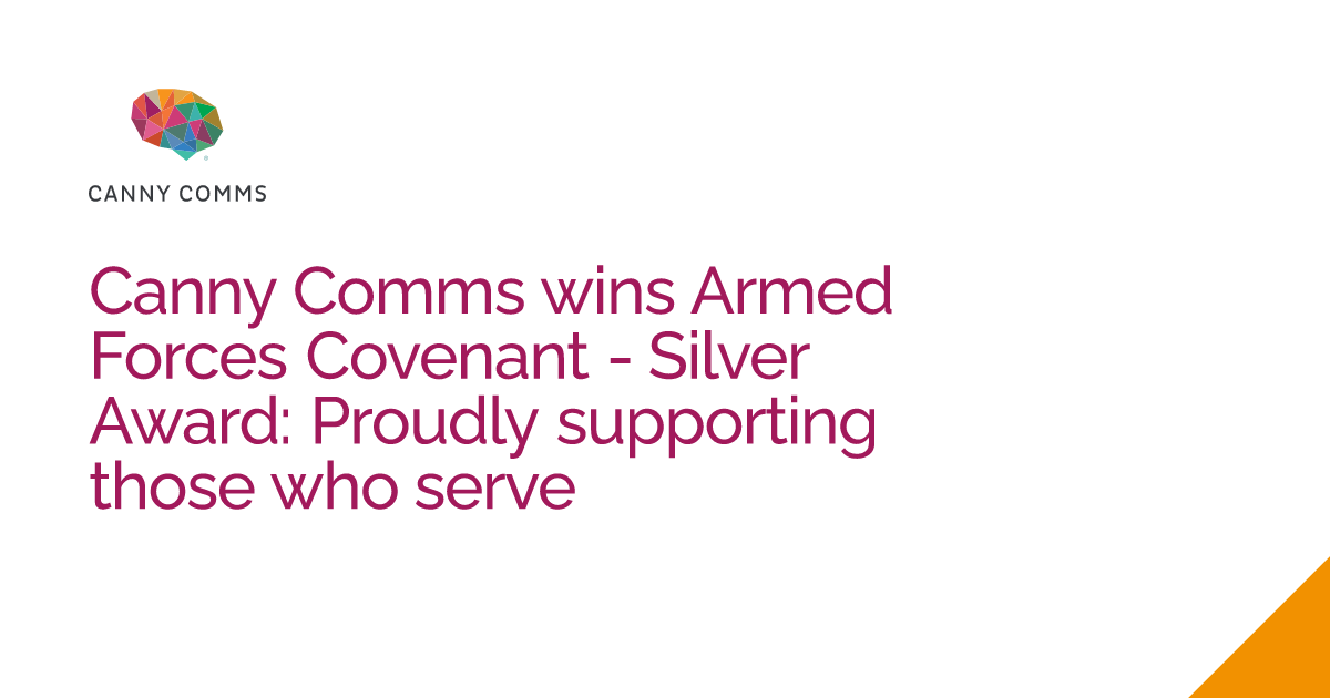 Canny Comms wins Armed Forces Covenant - Silver Award: Proudly ...