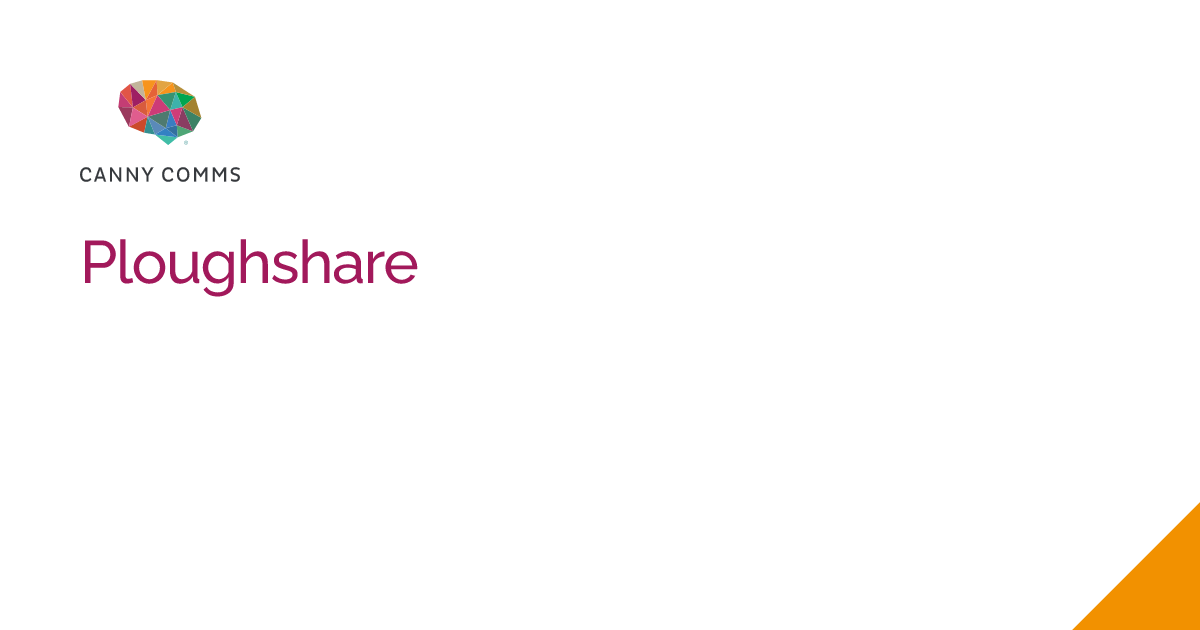 Ploughshare | Canny Comms